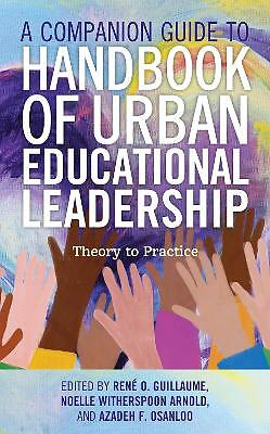 A Companion Guide to Handbook of Urban Educational Leadership: Theory ...