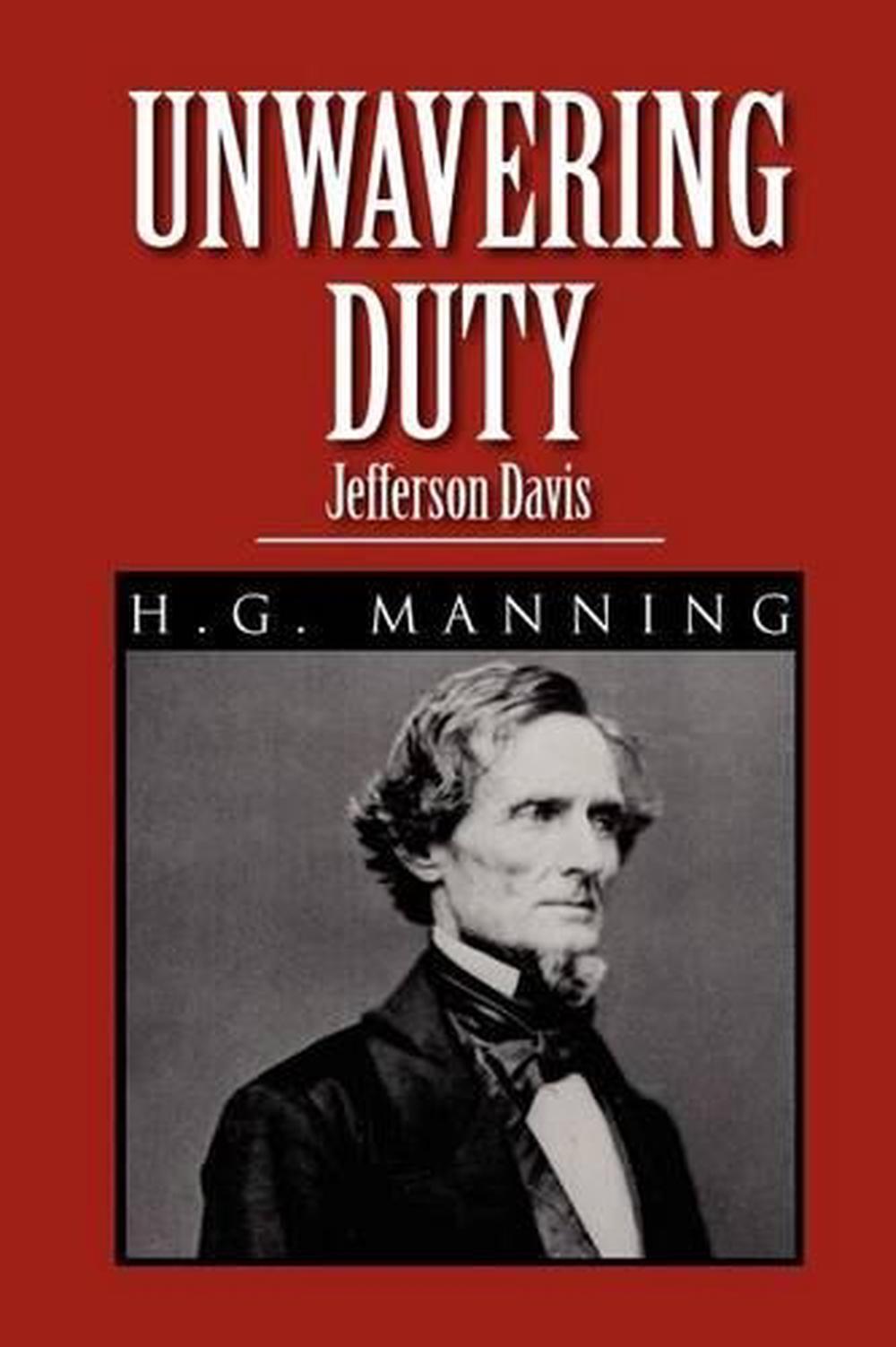 Unwavering Duty: Jefferson Davis by H.G. Manning (English) Paperback ...