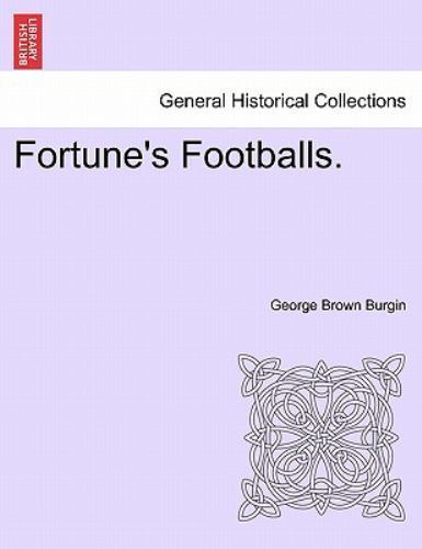 Fortune's Footballs by George Brown Burgin (2011, Trade Paperback) for ...