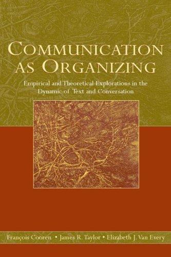 Routledge Communication Ser.: Communication As Organizing : Empirical ...