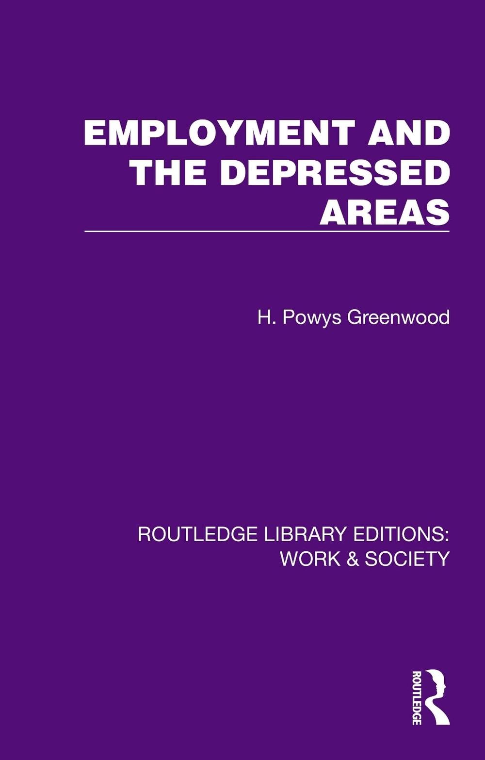Employment and the Depressed Areas by H. Powys Greenwood Hardcover Book ...