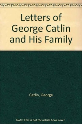 The Letters of George Catlin and His Family Hardcover 9780520010789| eBay