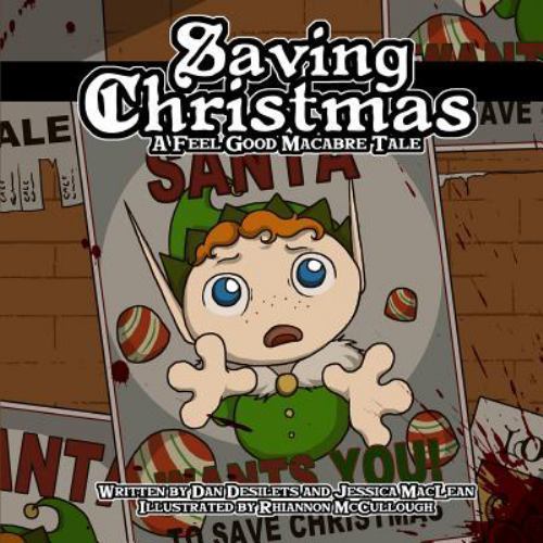 Saving Christmas : A Feel Good Macabre Tale by Jessica MacLean and Dan ...