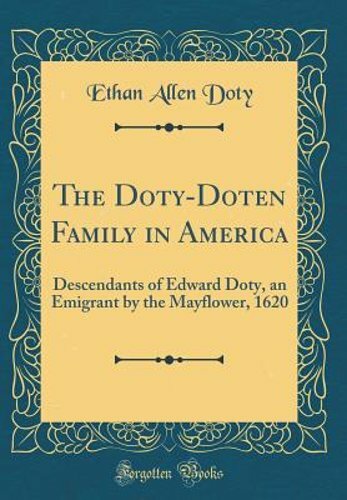 The Doty-Doten Family in America: Descendants of Edward Doty, an ...