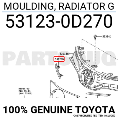 531230D270 Genuine Toyota MOULDING, RADIATOR G 53123-0D270 | eBay