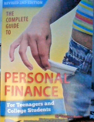 The Complete Guide To Personal Finance For Teenagers And College ...
