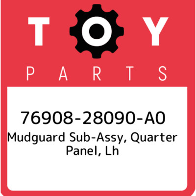 76908-28090-A0 Toyota Mudguard sub-assy, quarter panel, lh 7690828090A0 ...