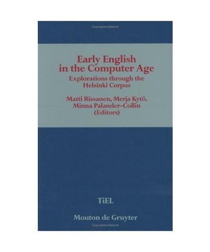 Early English in the Computer Age: Explorations through the Helsinki ...