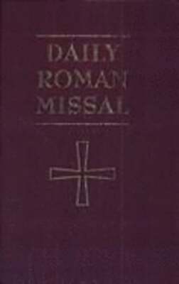 Daily Roman Missal: Sunday and Weekday Masses for Proper of Seasons ...