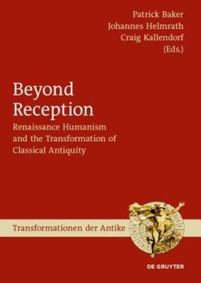 Beyond Reception: Renaissance Humanism And The Transformatio ...
