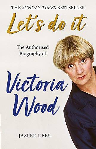 Victoria Wood: The Authorised Biography - Hardcover By Rees, Jasper ...