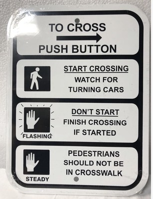 PEDESTRIAN CROSSWALK SIGN alum REFLECTIVE Push Button To Cross 9"x12 ...