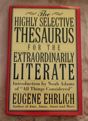 The Highly Selective Thesaurus for the Extraordinarily Literate : VERY ...