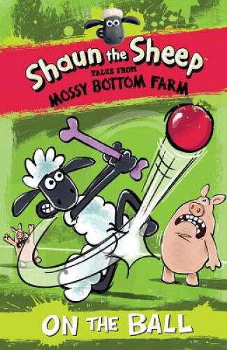 Shaun the Sheep: On the Ball (Tales from Mossy Bottom Farm) - VERY GOOD ...