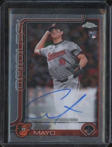 2025 Topps Chrome COBY MAYO RC Rookie Auto Baltimore Orioles LH4 | eBay