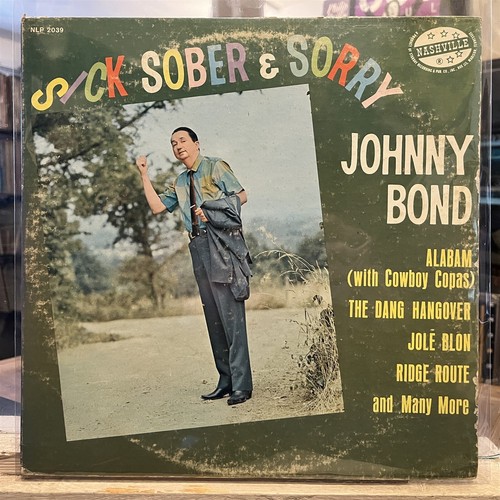 [COUNTRY]~EXC LP~JOHNNY BOND~Sick, Sober & Sorry~[1967~NASHVILLE ...