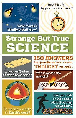 Strange but True Science: 150 Answers to Questi- Ltd, 1450893244 ...