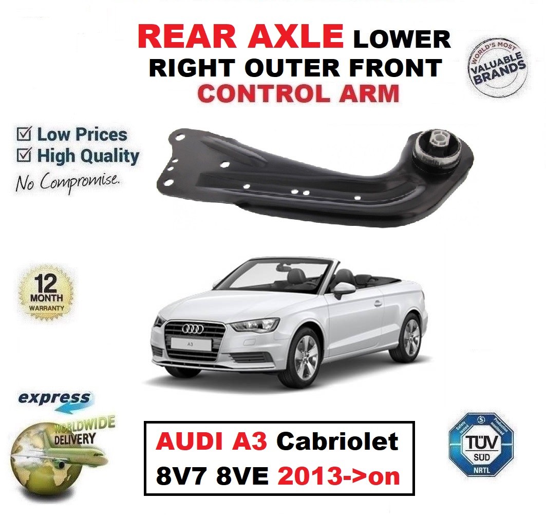 REAR AXLE LOWER RHS OUTER FRONT CONTROL ARM for AUDI A3 Cabriolet 8V7 ...
