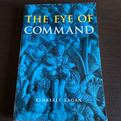 The Eye of Command by Kimberly Kagan (2006, Trade Paperback ...