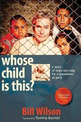 Whose Child Is This?: A Story of Hope ..., Wilson, Bill 9780615519968| eBay