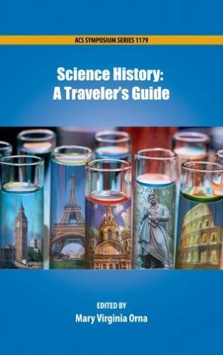Acs Symposium Ser.: Science History : A Traveler's Guide by Mary ...