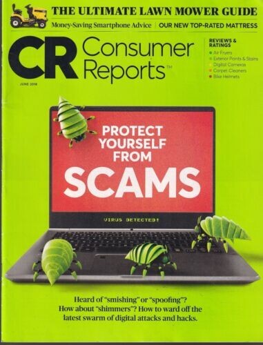 Consumer Reports Magazine June 2018 PROTECT YOURSELF FROM SCAMS Fast ...