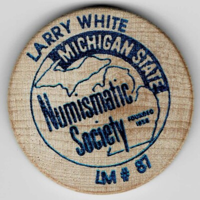 MICHIGAN STATE NUMISMATIC SOCIETY WOOD. LARRY WHITE. COMBINED SHIPPING ...