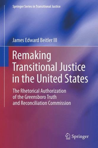 Springer Series in Transitional Justice Ser.: Remaking Transitional ...