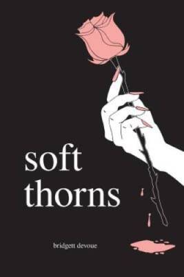 soft thorns - Paperback By devoue, bridgett - GOOD 9781546754664| eBay