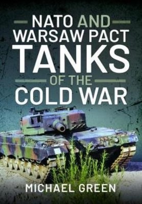 Michael Green NATO and Warsaw Pact Tanks of the Cold War (Relié) | eBay