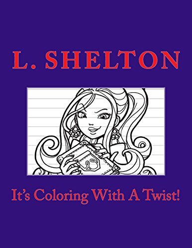 It's Coloring With A Twist: Volume 1 (Children's Book), Shelton ...