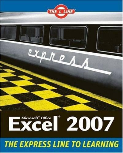 Microsoft Office Excel 2007: The L Line, the Express Line to Learning ...