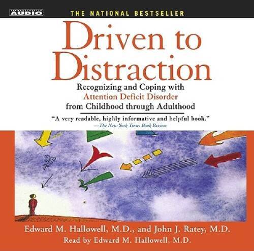 Driven to Distraction: Recognizing and Coping with Attention Deficit ...