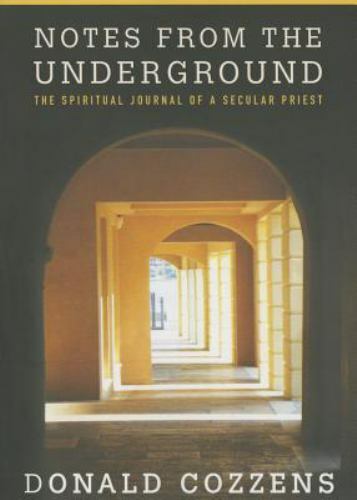 Notes From the Underground: The Spiritual Journal of a Secular Priest ...
