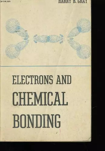 Electrons and Chemical Bonding, HARRY B. GRAY. | eBay