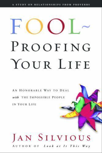 Fool-Proofing Your Life : Wisdom for Untangling Your Most Difficult ...