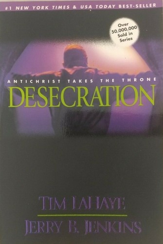 Left Behind: Desecration : Antichrist Takes the Throne 9 by Tim LaHaye ...