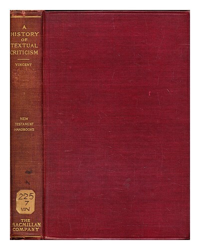 VINCENT, MARVIN R. (1834-1922) A history of the textual criticism of ...