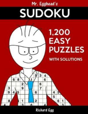 Mr Egghead's Sudoku 1,200 Easy Puzzles With Solutions: Only One Level ...