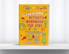 Gratitude Activity Workbook for Kids: Appreciation and Mindfulness ...