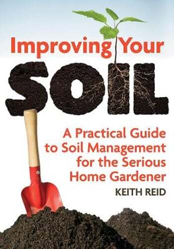 Improving Your Soil: A Practical Guide to Soil Management for the ...