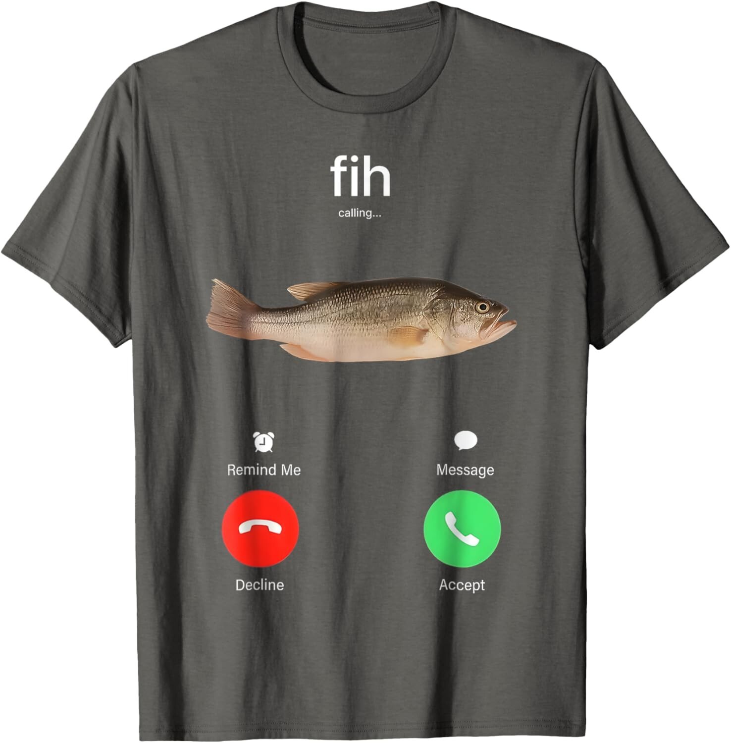 Fih Calling Remind me Message Decline Accept Phone Call Fish Unisex T ...