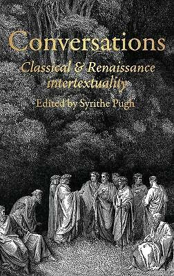 Conversations : Classical and Renaissance Intertextuality by Syrithe ...