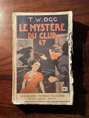 LES GRANDS ROMANS POLICIERS/T.W.OGG/LE MYSTERE DU CLUB 47 EO 1937 | eBay