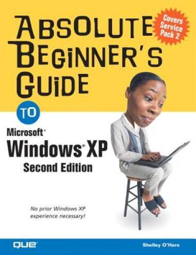 Absolute Beginners Guide to Windows XP (2nd Edition) - Paperback - GOOD ...