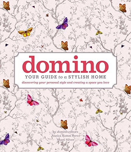 domino: Your Guide to a Stylish Home (DOMINO Books) by Editors of ...