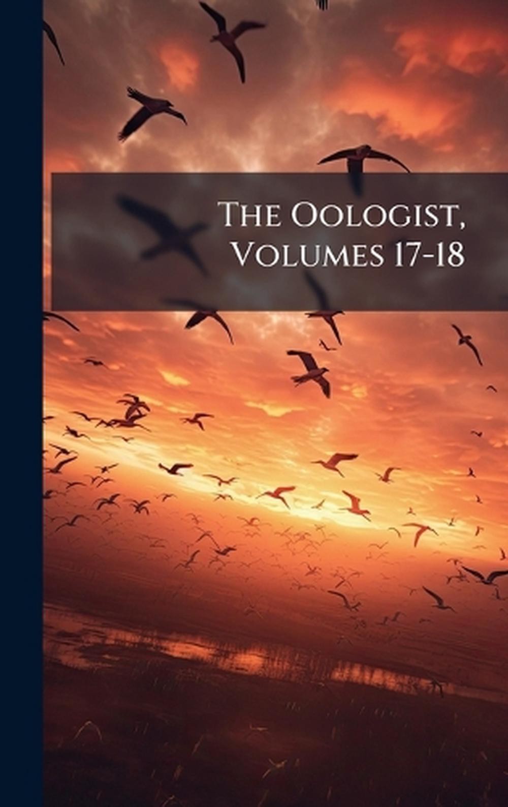 Oologist, Volumes 17-18 by Anonymous (2025, Hardcover) for sale online ...