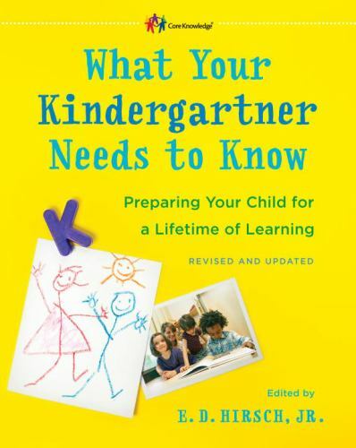 The Core Knowledge Ser.: What Your Kindergartner Needs to Know (Revised ...