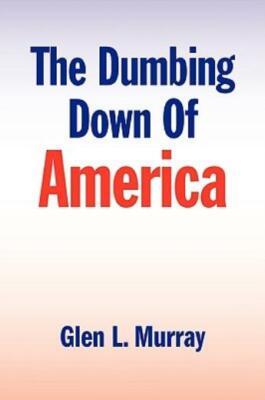 The Dumbing Down Of America 9781441516428| eBay