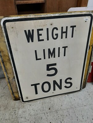 Weight Limit 5 TONS Highway Road Sign 30 X 36 Genuine Signage | eBay